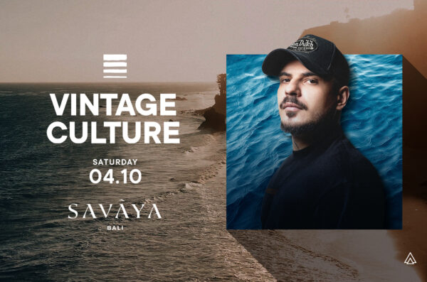 Vintage Culture Live at Savaya Bali - Bali Food and Travel